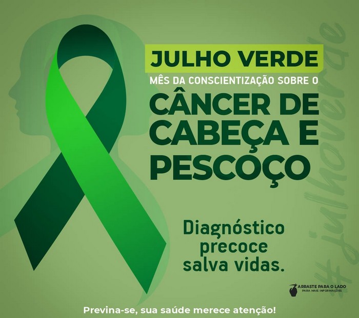 JULHO VERDE: CAMPANHA ALERTA SOBRE PREVENÇÃO DO CÂNCER DE CABEÇA E ...